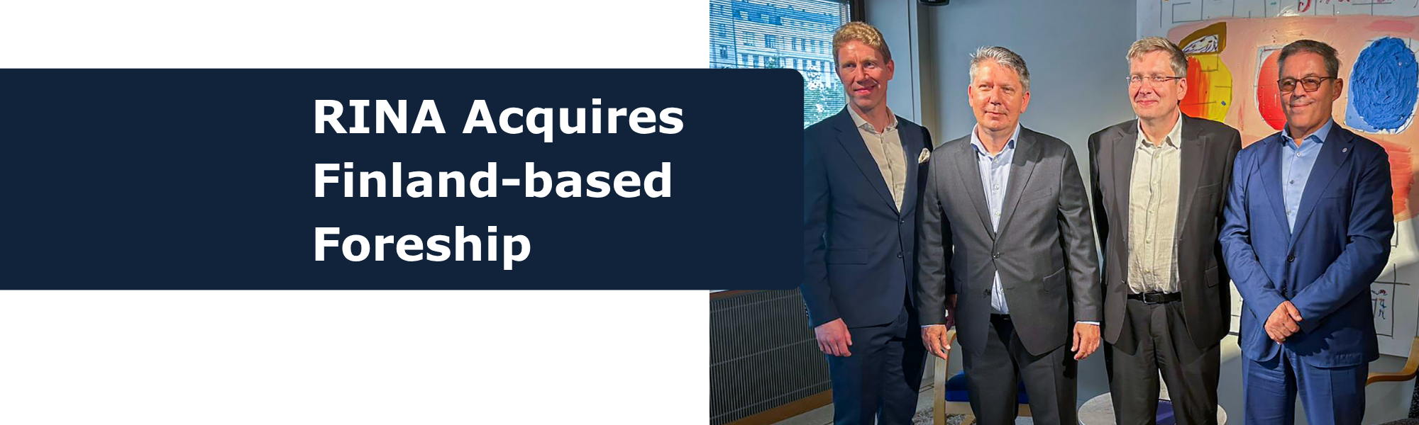 RINA Acquires Finland-based Foreship, Strengthening Global Position in ...